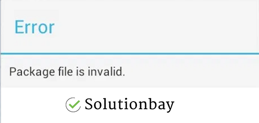 How to fix Package file is invalid error on Google Play Store - solutions