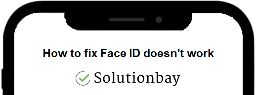 How to fix Face ID if it doesn't work - solutions