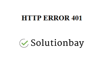 How to fix the 401 unauthorized error - solutions