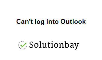Can't log into Outlook - solutions